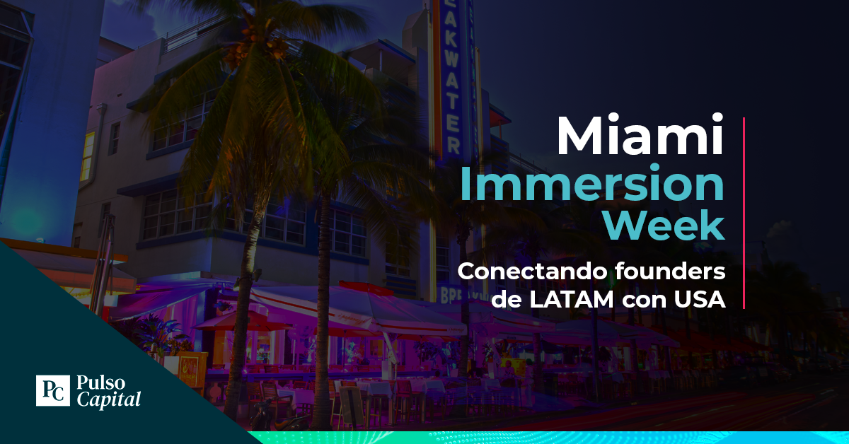 Miami Immersion Week: conectando founders de LATAM con Estados Unidos ...